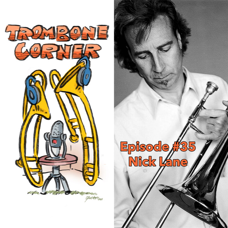Nick Lane Trombone Interview – Trombone Corner #35 – Bob Reeves Brass ...