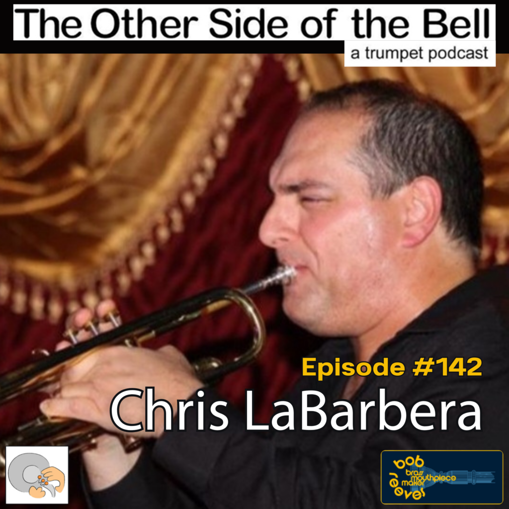 Chris LaBarbera Trumpet Interview – The Other Side of the Bell #142 ...